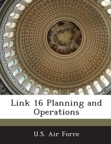 Link 16 Planning and Operations by U S Air Force, Paperback | Barnes ...