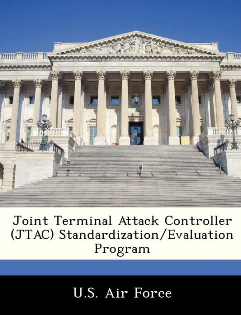 Joint Terminal Attack Controller (Jtac) Standardization/Evaluation ...