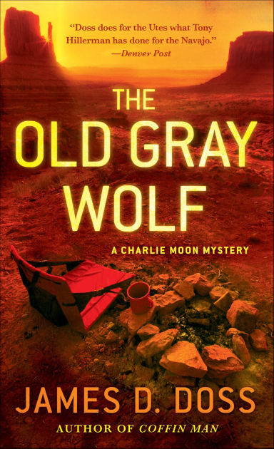 The Old Gray Wolf (Charlie Moon Series #17) by James D. Doss | eBook ...
