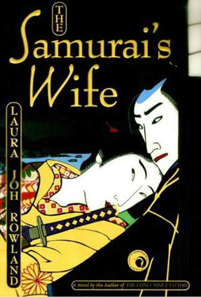 The Samurai's Wife (Sano Ichiro Series #5) by Laura Joh Rowland ...