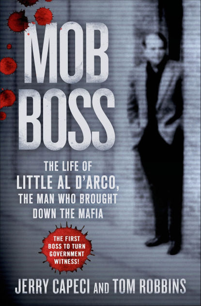 Mob Boss: The First Boss to Turn Government Witness by Jerry Capeci ...