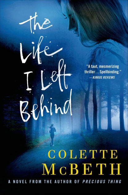 The Life I Left Behind: A Novel by Colette McBeth, Paperback | Barnes ...