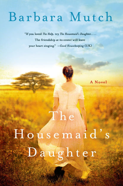 The Housemaid's Daughter: A Novel by Barbara Mutch, Paperback | Barnes ...