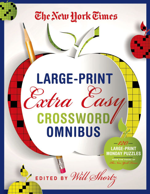 The New York Times Large-Print Extra Easy Crossword Puzzle Omnibus: 120 ...