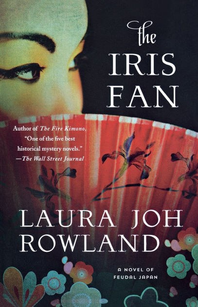 The Iris Fan (Sano Ichiro Series #18) by Laura Joh Rowland, Paperback ...