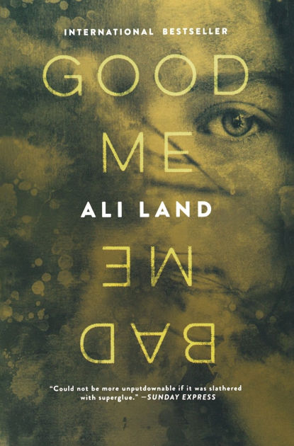 Good Me Bad Me: A Novel by Ali Land, Paperback | Barnes & Noble®