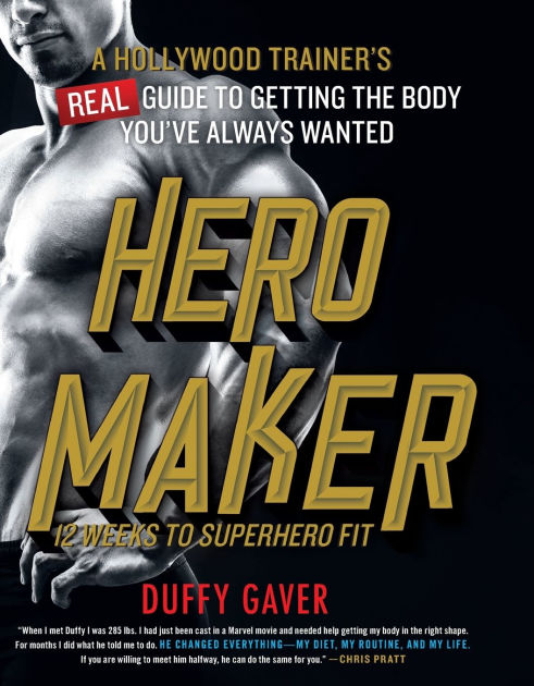 Hero Maker: 12 Weeks to Superhero Fit: A Hollywood Trainer's REAL Guide ...
