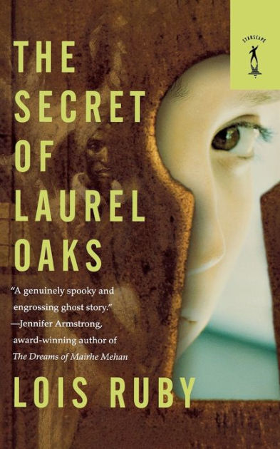 The Secret of Laurel Oaks by Lois Ruby, Paperback | Barnes & Noble®