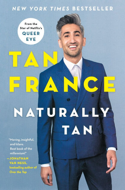 Naturally Tan: A Memoir by Tan France, Paperback | Barnes & Noble®