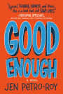 Good Enough: A Novel by Jen Petro-Roy, Paperback | Barnes & Noble®