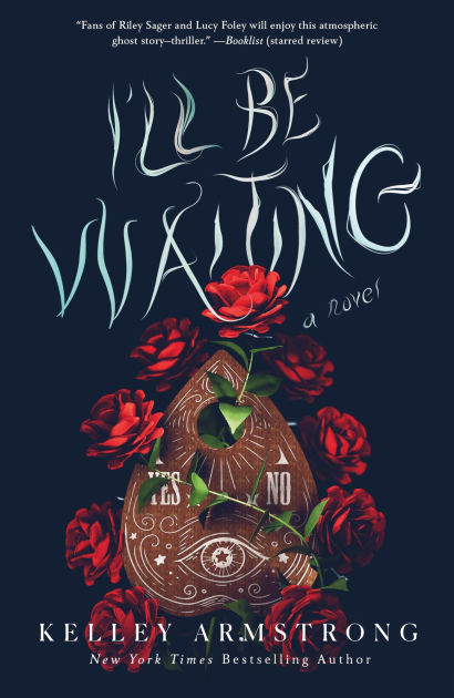I'll Be Waiting: A Novel by Kelley Armstrong, Hardcover | Barnes & Noble®