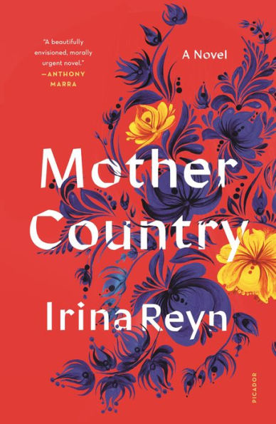 Mother Country: A Novel by Irina Reyn, Paperback | Barnes & Noble®