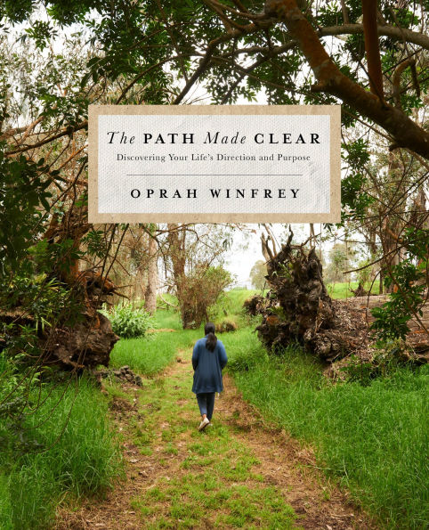 The Path Made Clear: Discovering Your Life's Direction and Purpose by ...