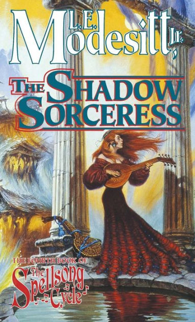 The Shadow Sorceress: The Fourth Book of the Spellsong Cycle by L. E ...