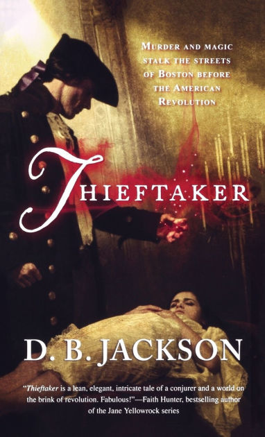 Thieftaker by D. B. Jackson, Paperback | Barnes & Noble®