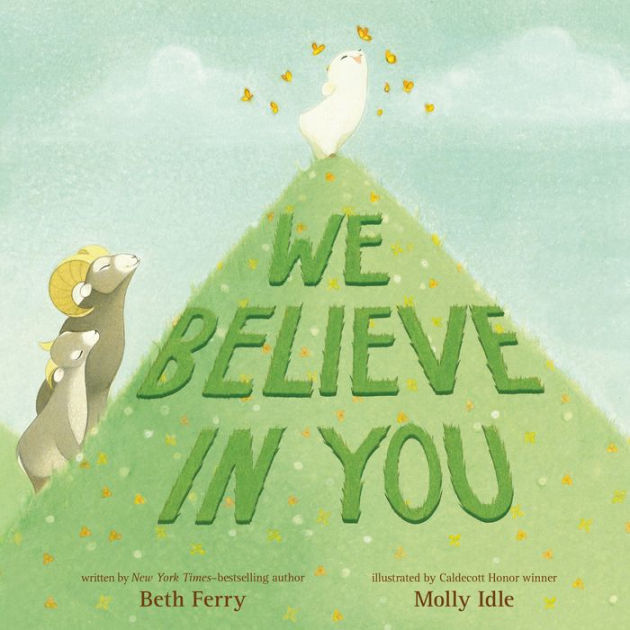 We Believe in You by Beth Ferry, Molly Idle, Hardcover | Barnes & Noble®