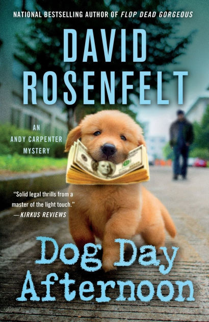 Dog Day Afternoon: An Andy Carpenter Mystery by David Rosenfelt ...
