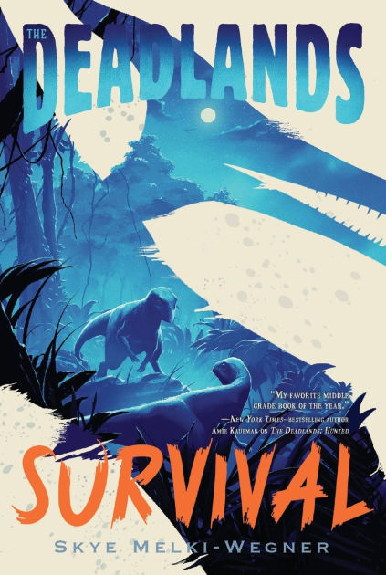 The Deadlands: Survival by Skye Melki-Wegner, Paperback | Barnes & Noble®