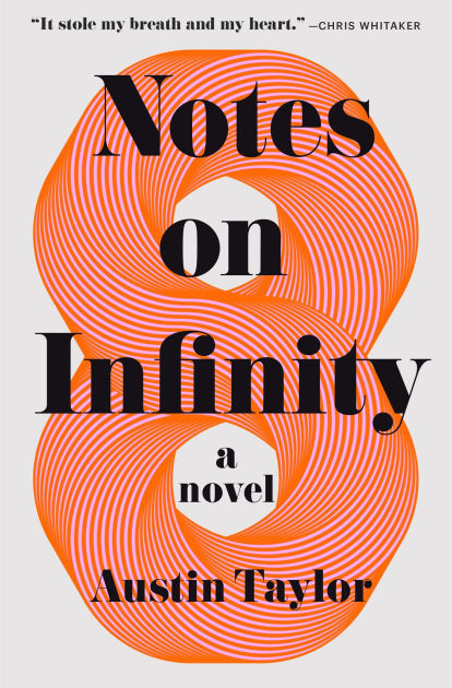 Notes on Infinity: A Novel by Austin Taylor, Hardcover | Barnes & Noble®