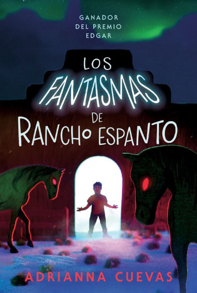 Los fantasmas de Rancho Espanto / The Ghosts of Rancho Espanto (Spanish edition) by Adrianna ...
