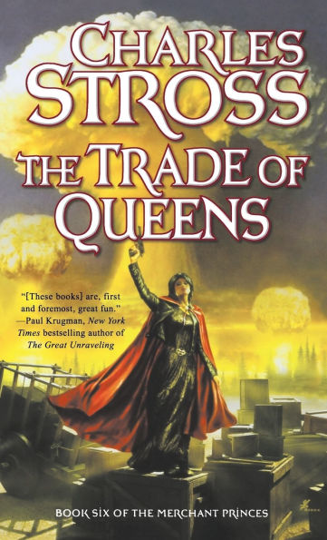 The Trade of Queens (Merchant Princes Series #6) by Charles Stross ...