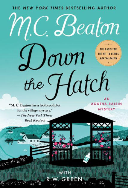 Down the Hatch (Agatha Raisin Series #32) by M. C. Beaton, R.W. Green ...