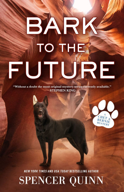 Bark to the Future (Chet and Bernie Series #13) by Spencer Quinn ...