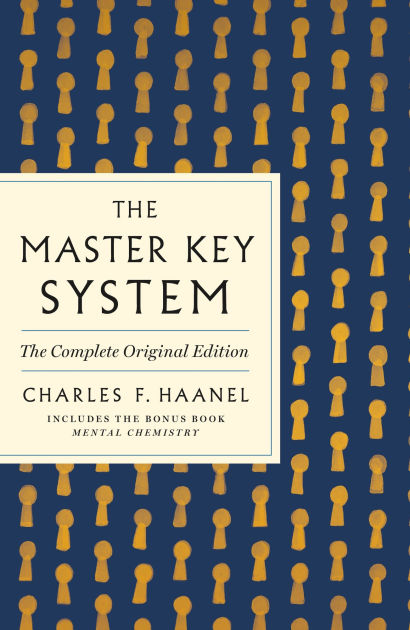 The Master Key System: The Complete Original Edition: Also Includes the ...