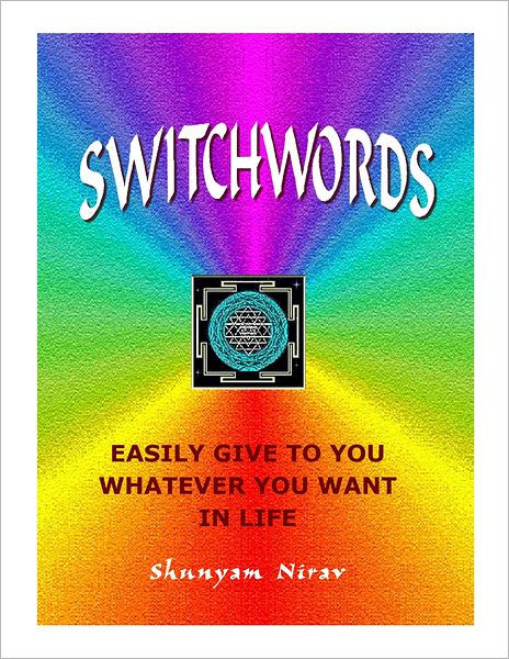 Switchwords: Easily Give to You Whatever You Want in Life by Shunyam ...
