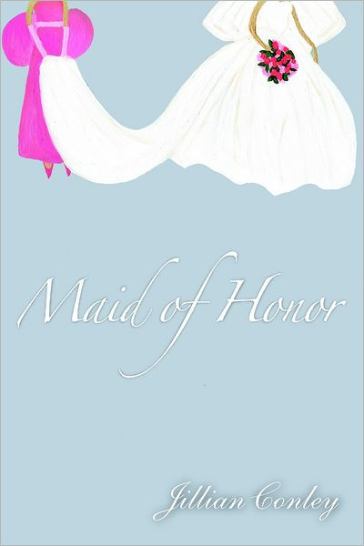 Maid of Honor by Jillian Conley, Paperback | Barnes & Noble®