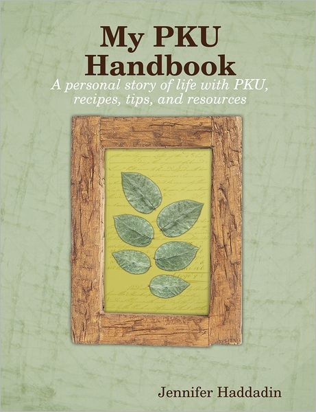 My PKU Handbook: A Personal Story of Life with PKU, Recipes, Tips, and ...
