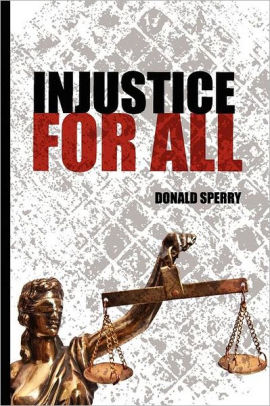 Injustice for All by Donald Sperry, Paperback | Barnes & Noble®