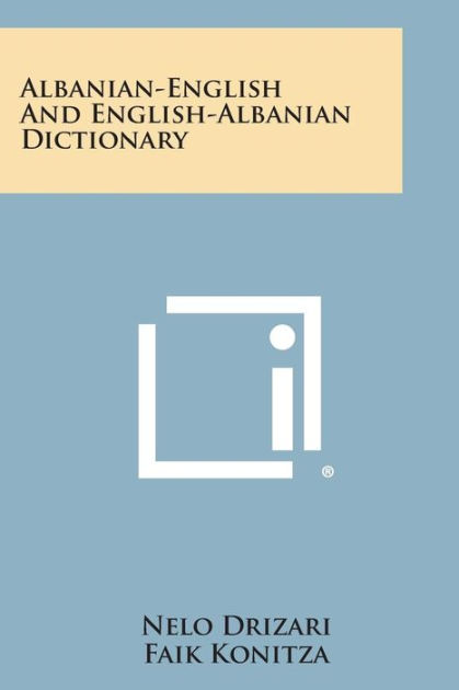 Albanian-English and English-Albanian Dictionary by Nelo Drizari ...