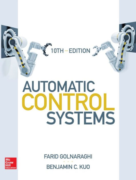 Automatic Control Systems, Tenth Edition by Farid Golnaraghi, Benjamin ...