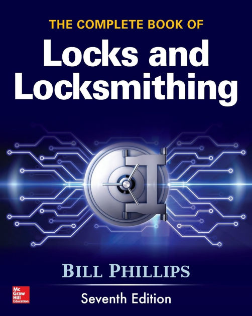 The Complete Book of Locks and Locksmithing, Seventh Edition by Bill ...