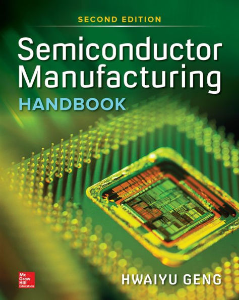 Semiconductor Manufacturing Handbook 2E (PB) by Hwaiyu Geng, Paperback ...