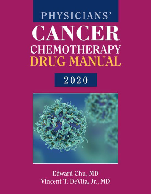 Physicians' Cancer Chemotherapy Drug Manual 2020 by Edward Chu, Vincent ...