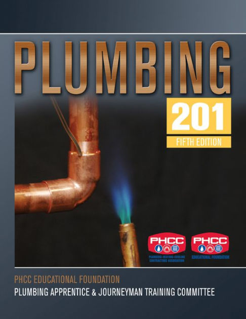 Plumbing 201, 5th Edition by PHCC Educational Foundation | eBook ...
