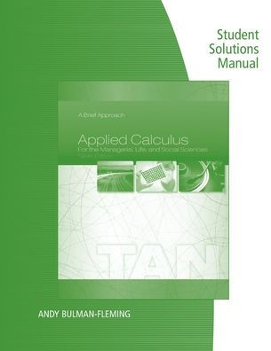 Student Solutions Manual for Tan's Applied Calculus for the Managerial ...