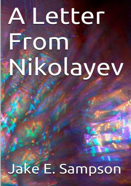 A Letter From Nikolayev by Jake E. Sampson, Paperback | Barnes & Noble®