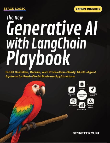 The New Generative AI with LangChain Playbook: Build Scalable, Secure, and Production-Ready ...