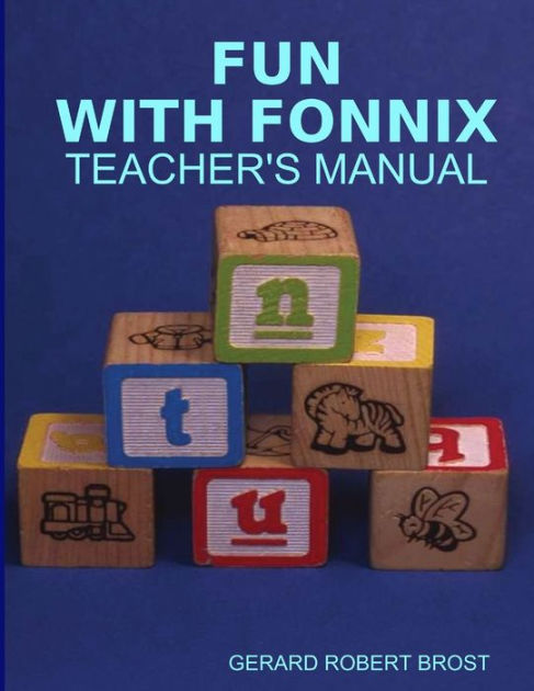 Fun with Fonnix Teacher's Manual by Gerard Robert Brost, Paperback ...