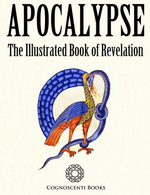 Apocalypse: The Illustrated Book of Revelation by Andrew Forbes, David ...