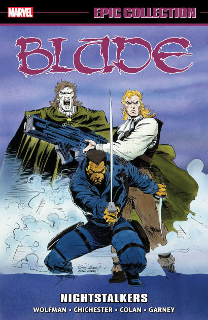 BLADE EPIC COLLECTION: NIGHTSTALKERS by Marv Wolfman, Marvel Various ...