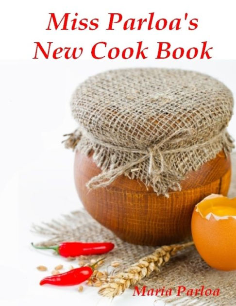Miss Parloa's New Cook Book by Maria Parloa, Paperback | Barnes & Noble®