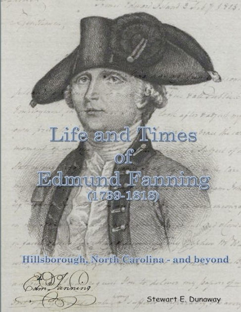 Life and Times of Edmund Fanning (1739-1818) by Stewart Dunaway ...