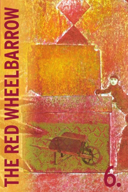 The Rutherford Red Wheelbarrow 6 by Red Wheelbarrow Poets, Paperback ...
