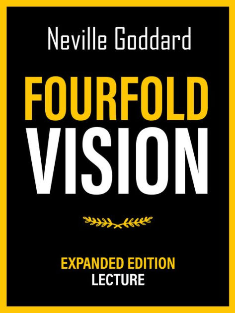 Fourfold Vision - Expanded Edition Lecture by Neville Goddard | eBook ...