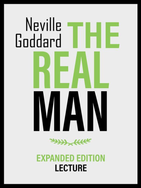 The Real Man - Expanded Edition Lecture by Neville Goddard | eBook ...