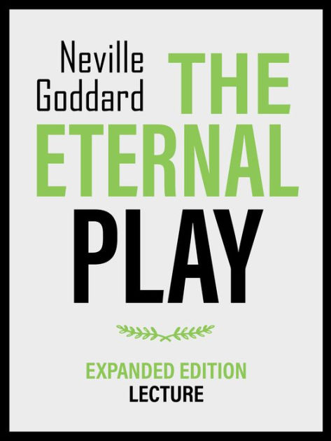 His Eternal Play - Expanded Edition Lecture by Neville Goddard | eBook ...